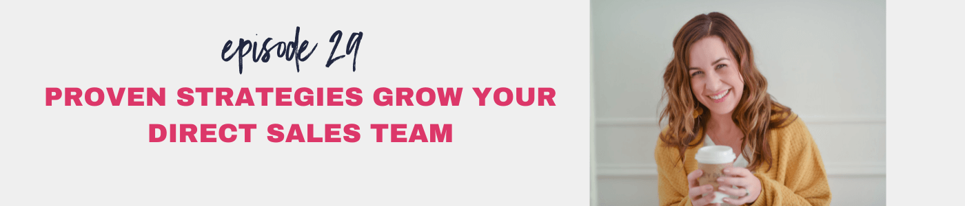 Episode 29: Proven Strategies Grow Your Direct Sales Team - Modern ...