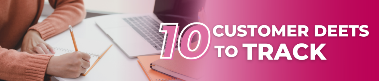 10 Customer Deets to Track - Modern Direct Seller