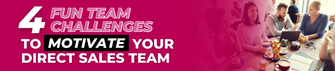 4 FUN Team Challenges to Motivate Your Direct Sales Team - Modern ...